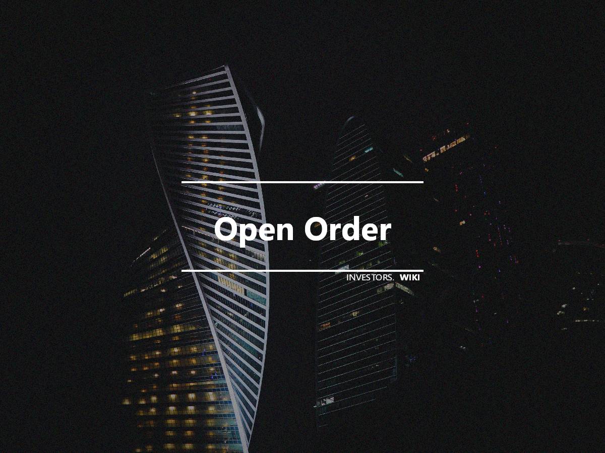Open Order | Investor's wiki